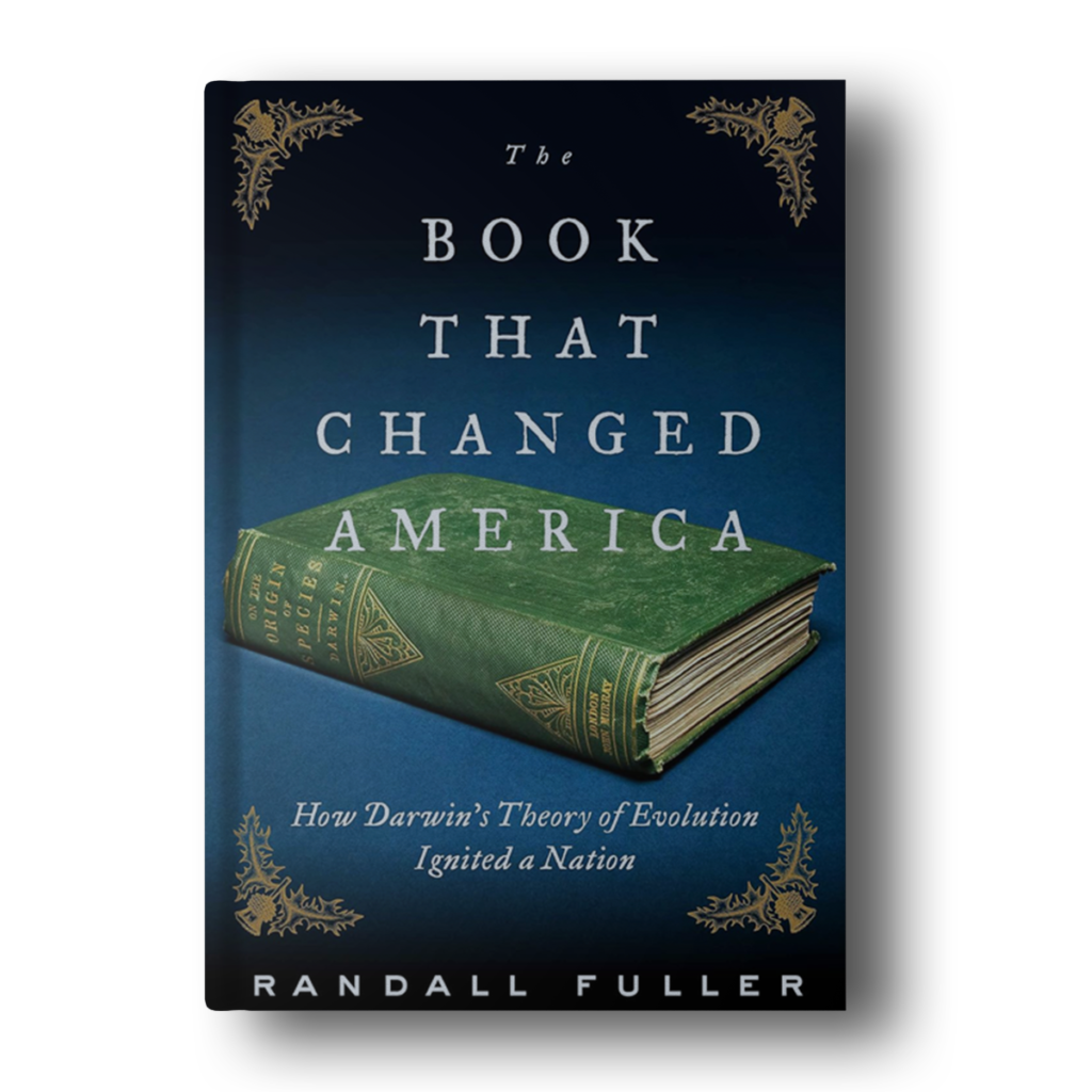 The Book That Changed America: How Darwin's Theory of Evolution Ignited ...